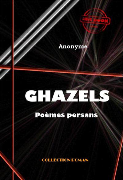 Poésie - Ghazels (poèmes persans) [édition intégrale revue et mise à ...