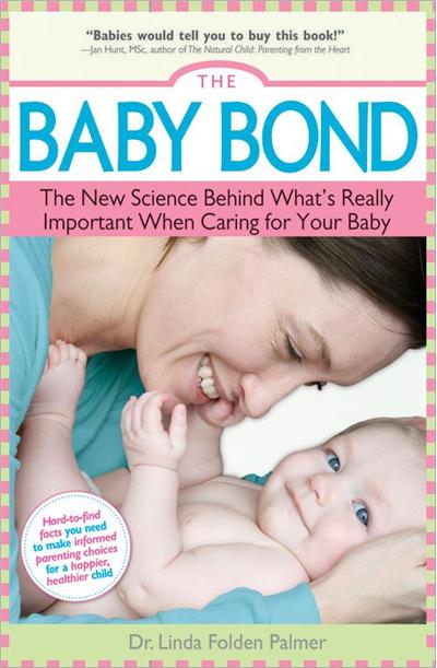The Baby Bond The New Science Behind What's Really Important When ...