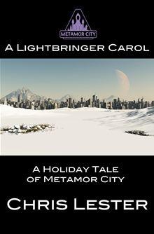 Metamor City - A Lightbringer Carol: A Holiday Tale of Metamor City ...