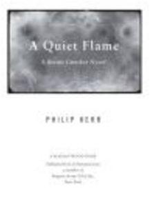 Bernie Gunther - A Bernie Gunther Novel - A Quiet Flame - Philip Kerr ...