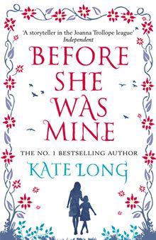 BEFORE SHE WAS MINE - broché - Kate Long - Achat Livre ou ebook | fnac