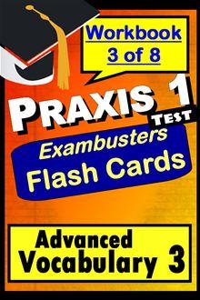 PRAXIS Core Test Prep Advanced Vocabulary 3 Review-Exambusters Flash ...