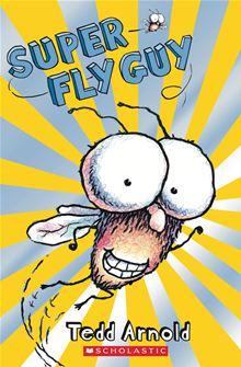 Fly Guy - Tome 2 - Fly Guy #2: Super Fly Guy! - Tedd Arnold, Tedd ...
