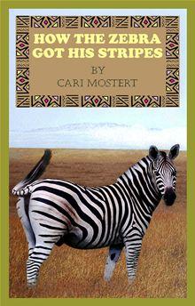How The Zebra Got His Stripes - ebook (ePub) - Cari Mostert - Achat ...