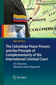 The colombian peace process and the principle of complementa - Poche - Kai Ambos - Achat Livre ...
