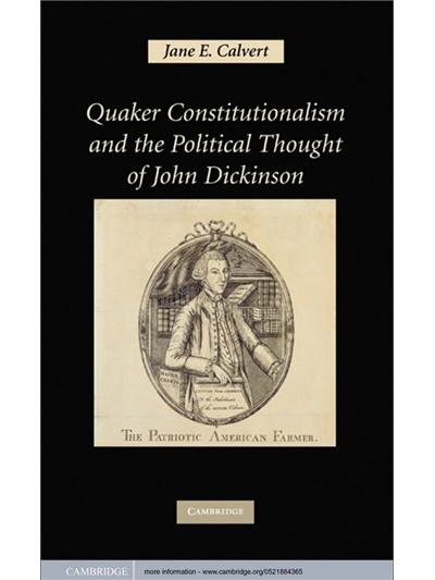 Quaker Constitutionalism and the Political Thought of John Dickinson ...