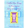 Godfré Ray King L'ascension dans la lumière - broché - Achat Livre | fnac