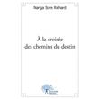 À la croisée des chemins du destin - broché - Nanga Sore Richard ...