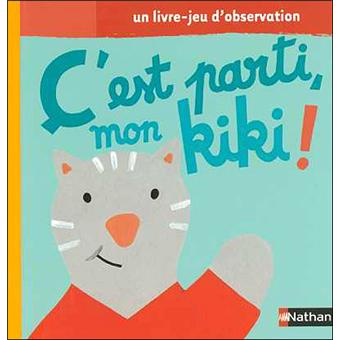 C'est parti, mon kiki ! - cartonné - Vincent Bourgeau - Achat Livre | fnac