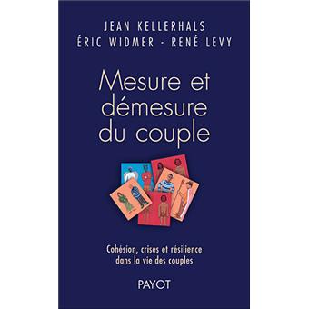 Mesure et démesure du couple Cohésion, crises et résilience dans la vie ...