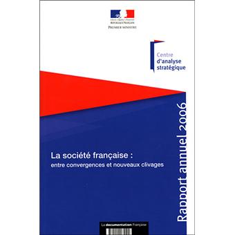 Rapport annuel 2006 La société française entre convergences et nouveaux ...