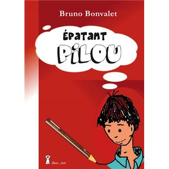 Epatant Pilou - relié - Bruno Bonvalet - Achat Livre | fnac