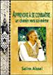 Apprendre à se connaître Un chemin vers soi-même - broché - Selim ...