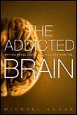 The addicted brain Why We Abuse Drugs, Alcohol, and Nicotine - relié ...