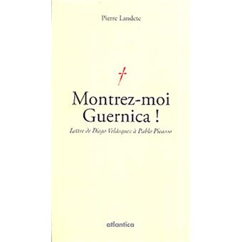 Montrez-moi Guernica ! - broché - Pierre Landete - Achat Livre | fnac
