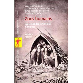 Zoos humains Au temps des exhibitions humaines - Poche - Nicolas Bancel ...