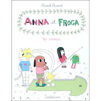 Anna et Froga - Top niveau Tome 4 - Anna et froga - Anouk Ricard ...
