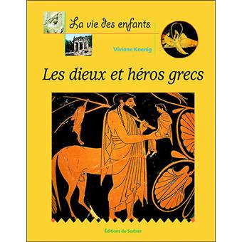 Les dieux et héros grecs - cartonné - Viviane Koenig - Achat Livre | fnac