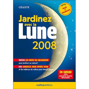 Jardinez avec la lune 2008 Edition 2008 - broché - Céleste - Achat Livre | fnac