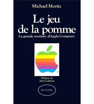 Le jeu de la pomme La grande aventure d'apple computer - broché ...
