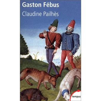 Gaston Fébus - Poche - Claudine Pailhès, Livre tous les livres à la Fnac