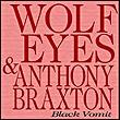 Black vomit - Anthony Braxton - Wolf Eyes - CD album - Achat & prix | fnac