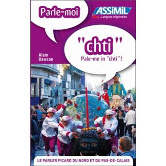 Parle-moi ch'ti Langue de base Français - Langue enseignée Ch'ti ...