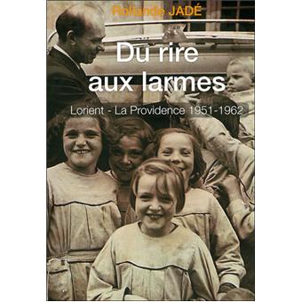 Du rire aux larmes Lorient - La Providence : 1951-1962 - broché ...