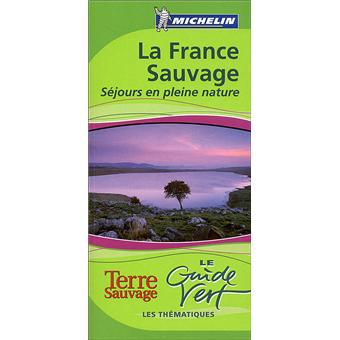 Guide vert France sauvage Edition 2006 - broché - Collectif Michelin ...