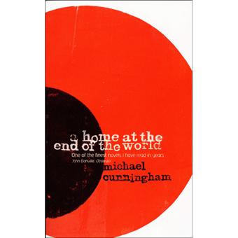 A home at the end of the world - Poche - Michael Cunningham - Achat ...