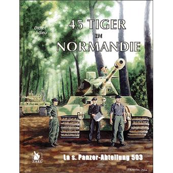 45 tiger en Normandie - relié - Didier Lodieu - Achat Livre | fnac
