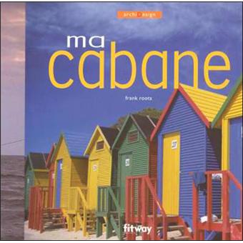 Ma cabane - broché - Franck Roots - Achat Livre | fnac