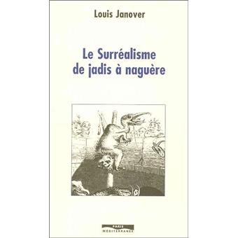 Surréalisme de jadis à naguère - broché - Louis Janover - Achat Livre ...