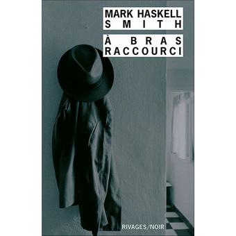 A bras raccourci - Poche - Mark Haskell Smith, Stéphane Carn, François ...