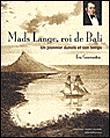 Mads Lange, roi de Bali - broché - Eva Berg Gravensten - Achat Livre | fnac