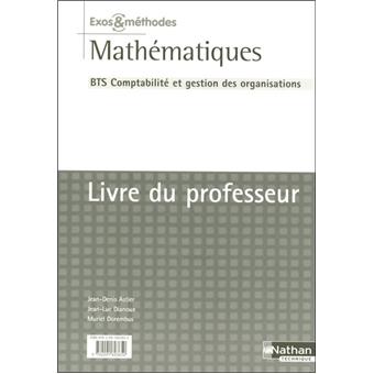 Mathematiques bts cgo tertiaire exos et methodes pprofesseur 2007 Livre du professeur - broché ...