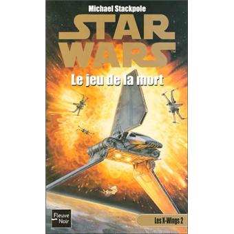 Star Wars - An 7 Les X-Wings Tome 2 - Le jeu de la mort - Michael ...