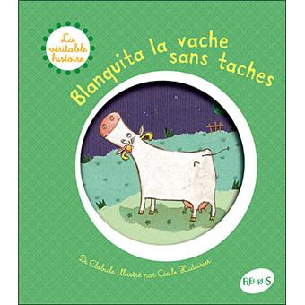 Blanquita la vache sans taches - cartonné - Clobulle, Cécile Hudrisier ...