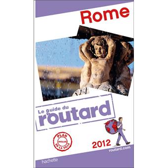 Le Routard Rome Edition 2012 - broché - Philippe Gloaguen - Achat Livre ...