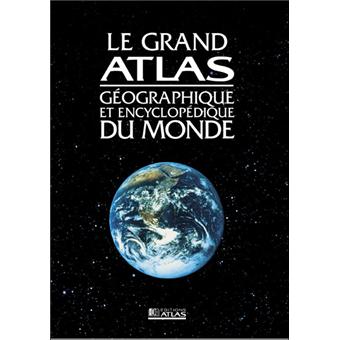 Le grand atlas géographique et encyclopédie du monde Edition 2007 - relié - Collectif - Achat ...