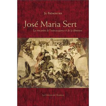 José Maria Sert - relié - Jo Frémontier - Achat Livre | fnac