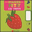Mon imagier de petit - les fruits - cartonné - Madeleine Brunelet ...