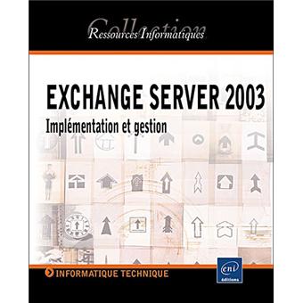 Exchange Server 2003 Implémentation et gestion - broché - Benoît Lanlard - Achat Livre | fnac
