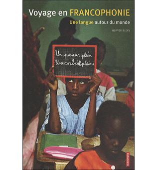 Voyage en francophonie Une langue autour du monde - broché - Olivier ...