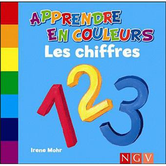 Apprendre en couleurs les chiffres - cartonné - Irène Mohr - Achat ...