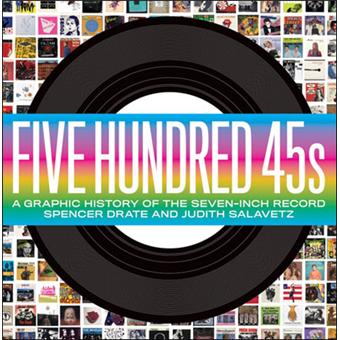 Five hundred 45s A Graphic History of the Seven-Inch Record - relié ...