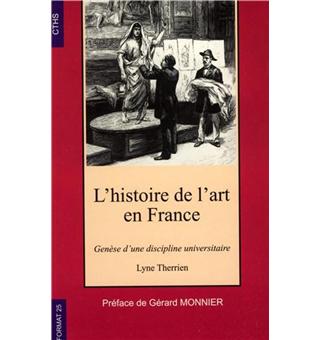 Histoire de l'art en France genèse d'une discipline universitaire cths ...
