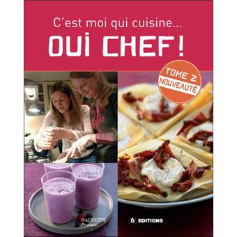 Oui chef ! C'est moi qui cuisine Tome 2 - broché - Aude de Galard ...