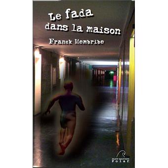 Le fada dans la maison - broché - Franck Membribe - Achat Livre | fnac