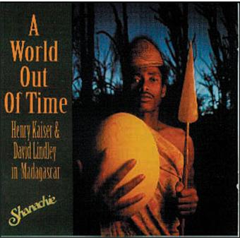 A world out of time - Henry Kaiser - David Lindley - CD album - Achat ...